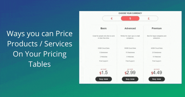 Enticing Ways you can Price Products or Services On Your Pricing Tables